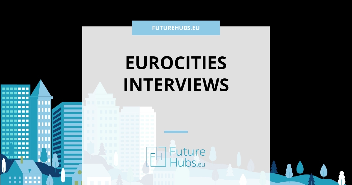 Eurocities Interviews - FutureHubs.eu