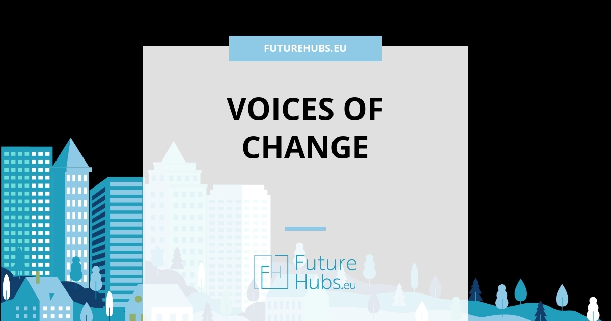 Voices of Change - FutureHubs.eu