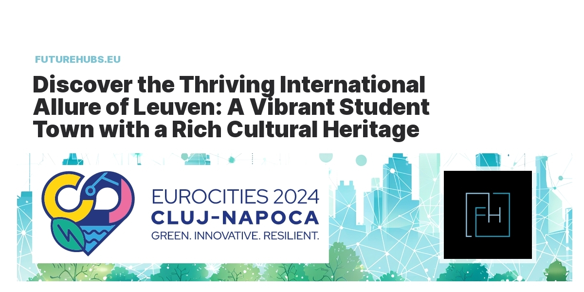 Spotlight on Urban Development in Leuven: A Eurocities Member Highlight