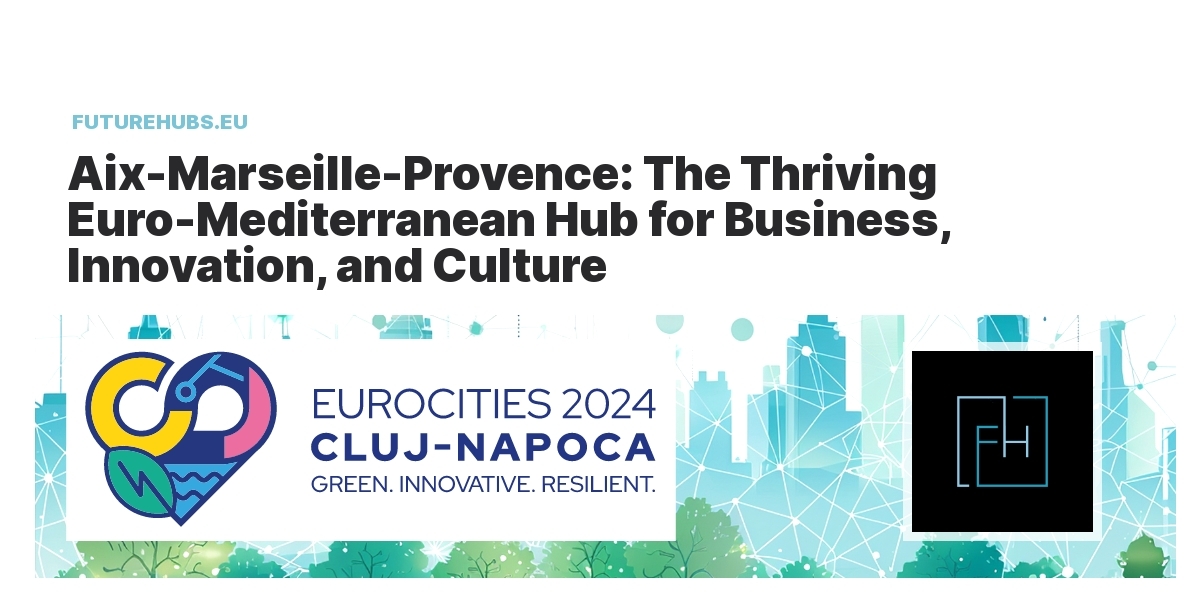 Aix-Marseille-Provence: Leading Urban Development Innovations